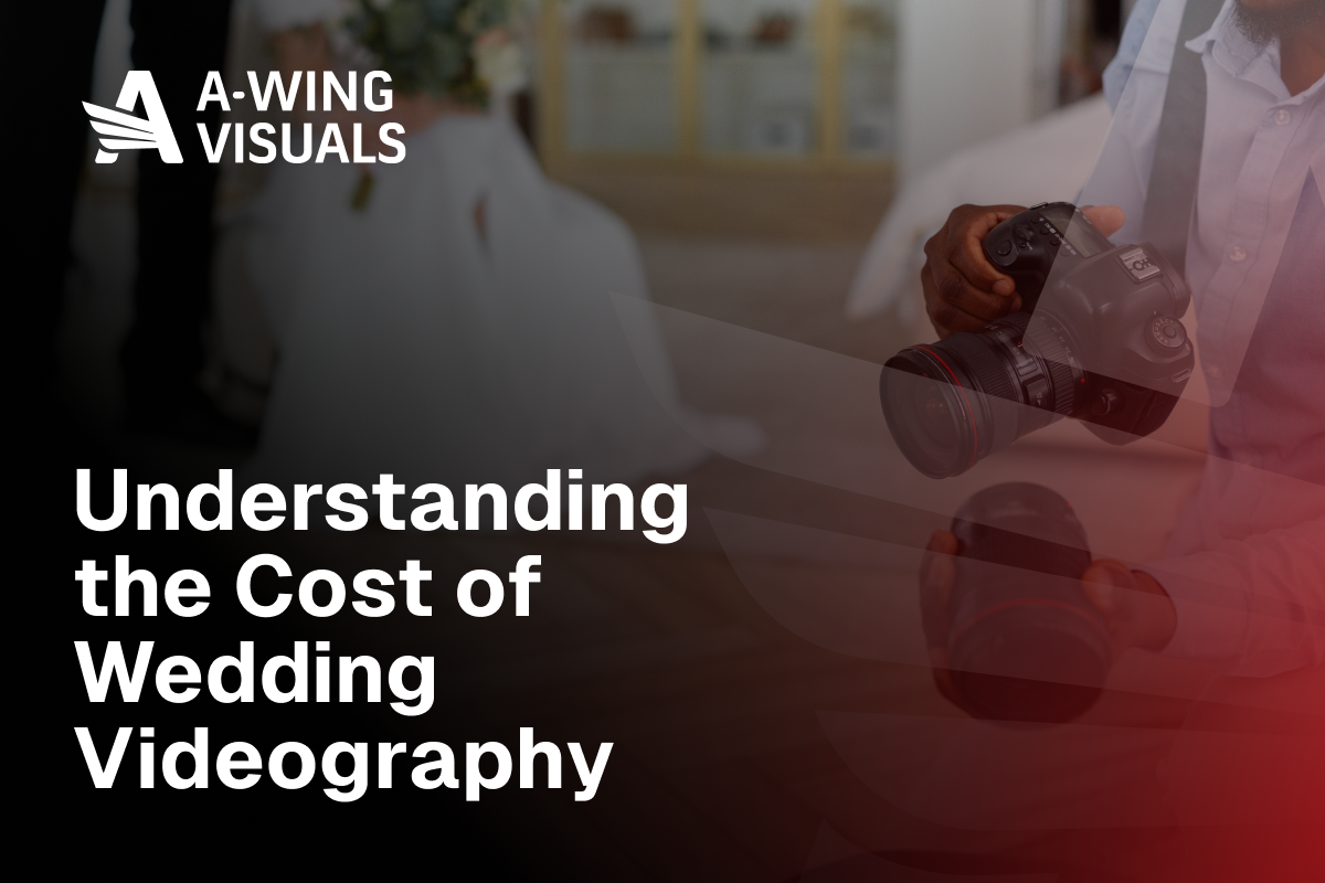 Understanding the Cost of Wedding Videography - A-Wing Visuals